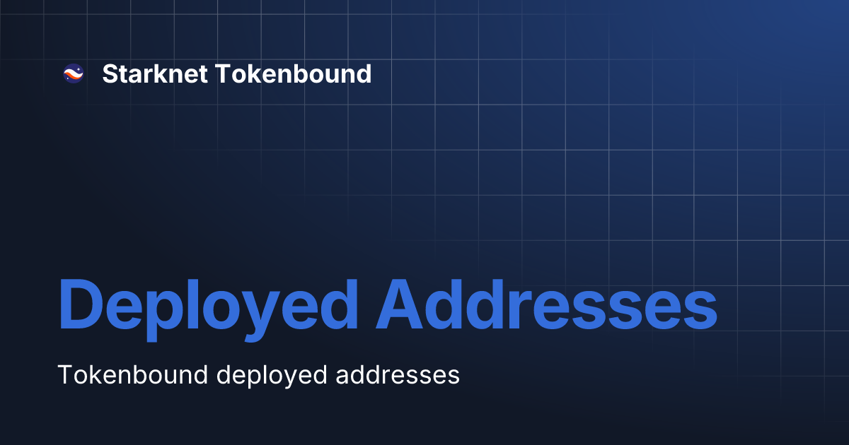 Deployed Addresses | Starknet Tokenbound